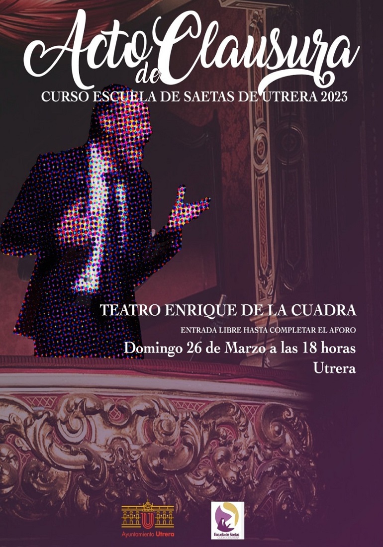 TEATRO UTRERA - ACTO DE CLAUSURA DE LA ESCUELA DE SAETAS DE UTRERA - Ayuntamiento de Utrera