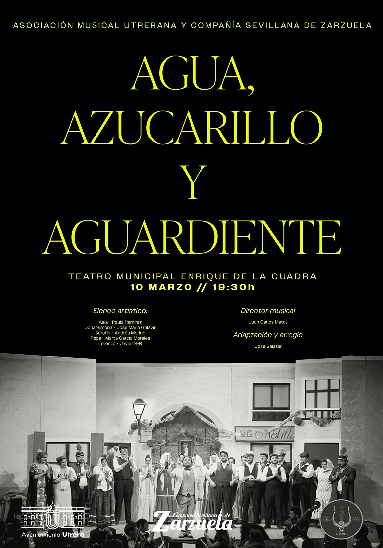 TEATRO UTRERA - AGUA, AZUCARILLO Y AGUARDIENTE - Ayuntamiento de Utrera