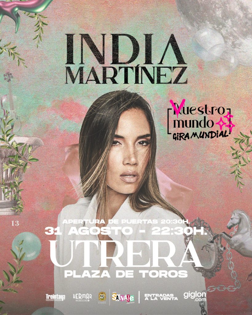 Feria Utrera 2024 - INDIA MARTINEZ - VUESTRO MUNDO TOUR - Ayuntamiento ...